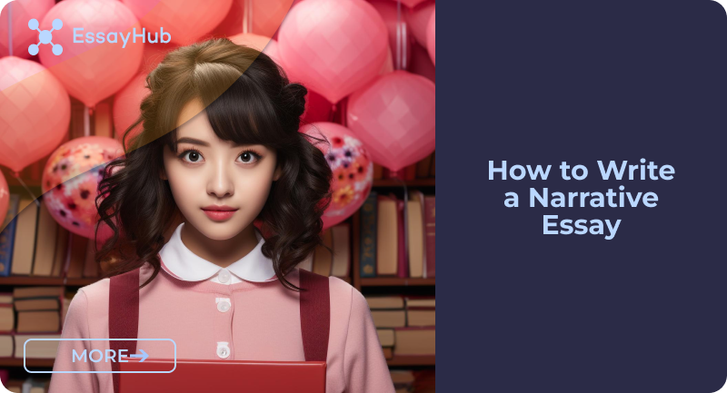 A Detailed Guide on Writing a Narrative Essay - EssayHub blog